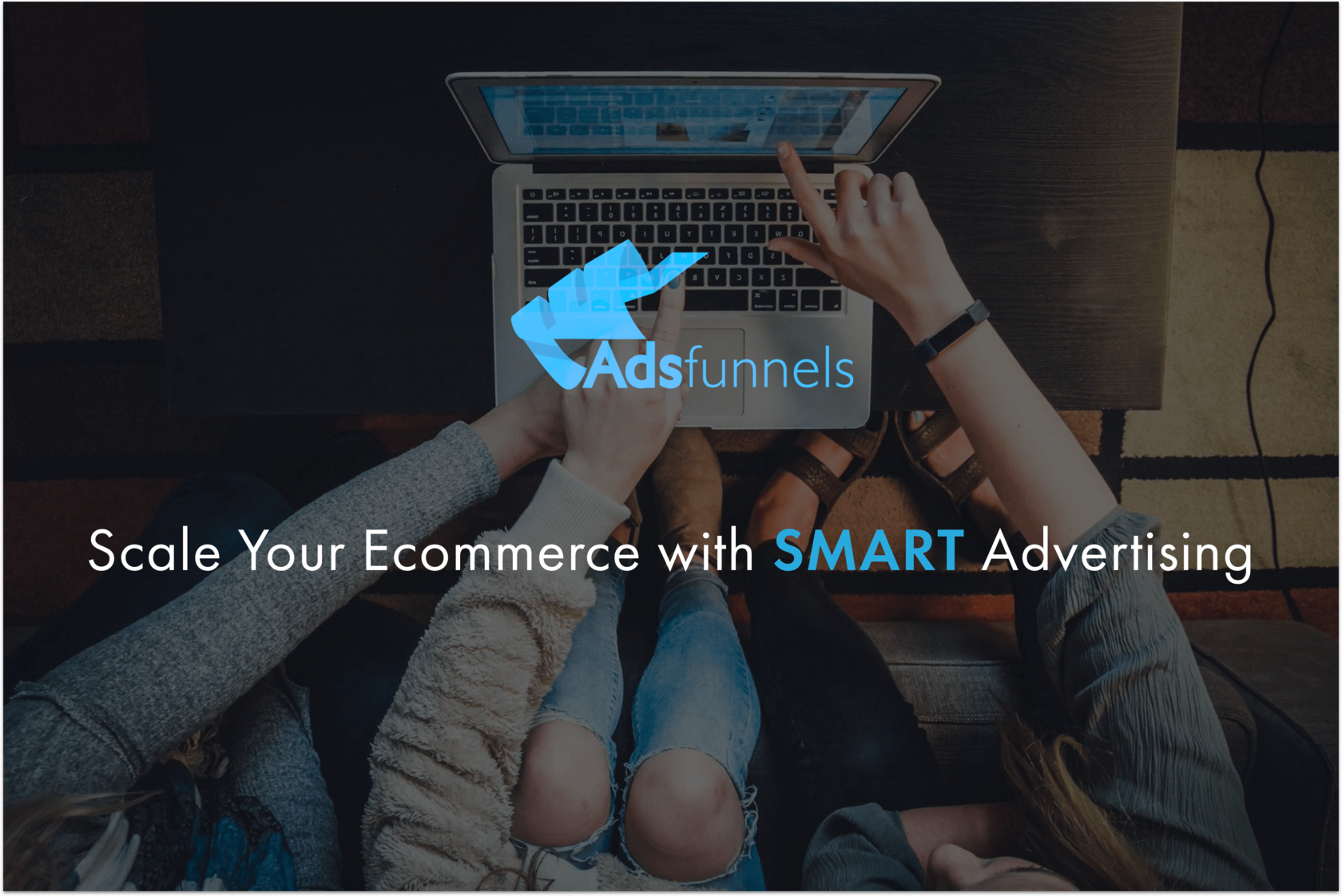 Scale Your Business with SMART Advertising.