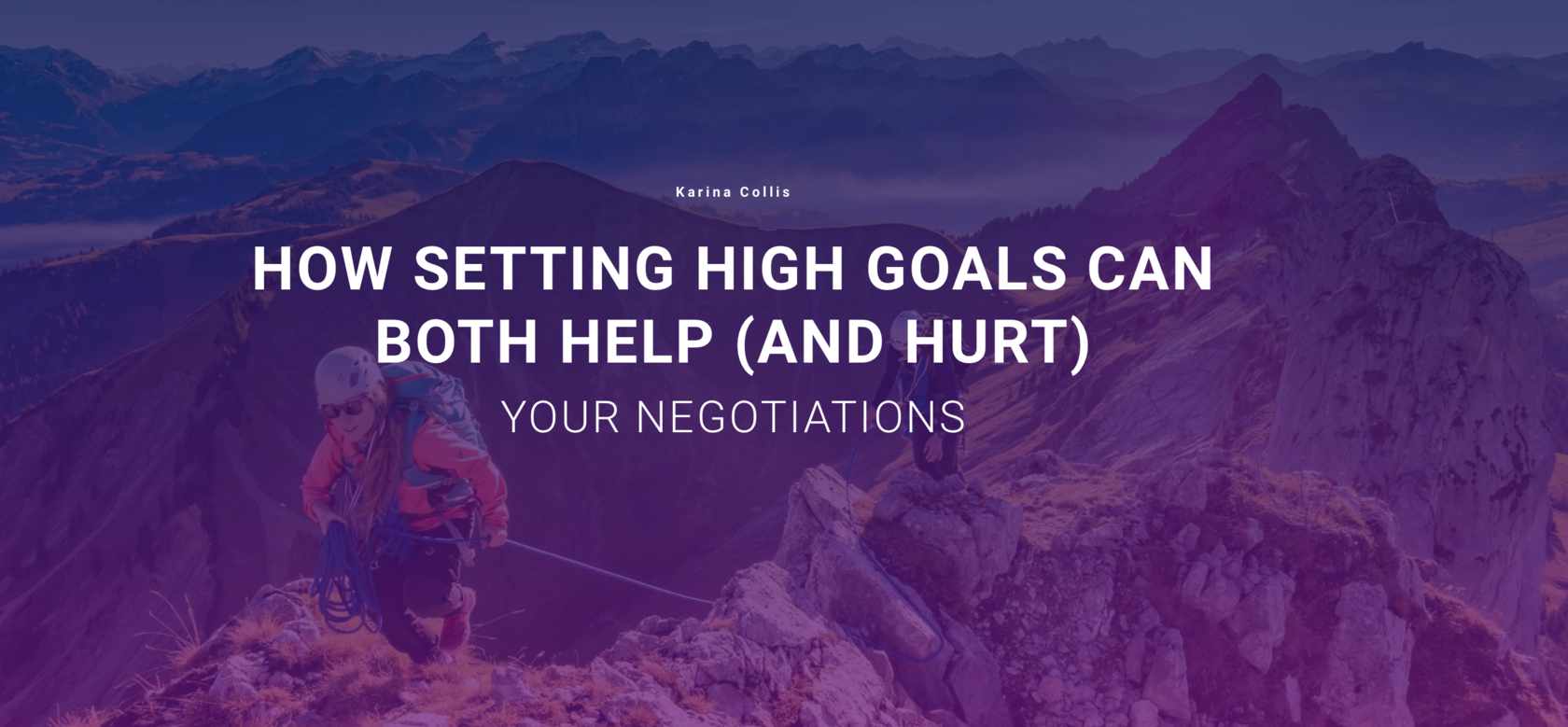 How setting high goals can both help (and hurt) your negotiations