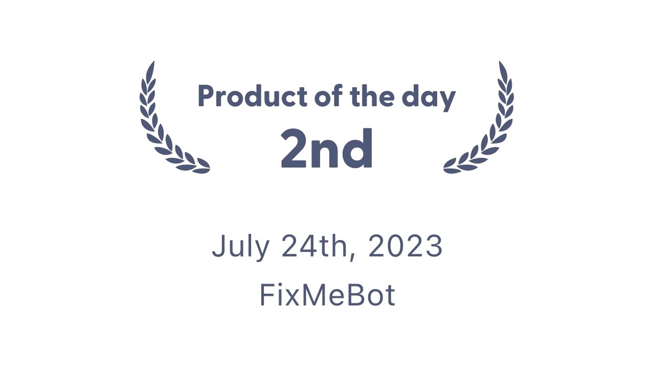 FixMeBot – Product of the Day: 2nd Place on Product Hunt