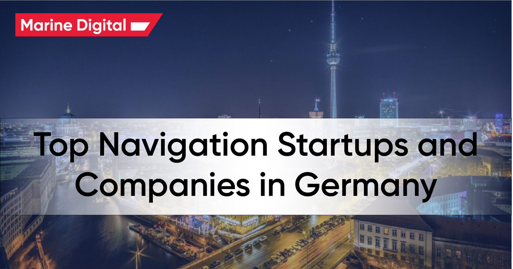 Marine Digital in the list of TOP 36 Navigation Startups and Companies ...