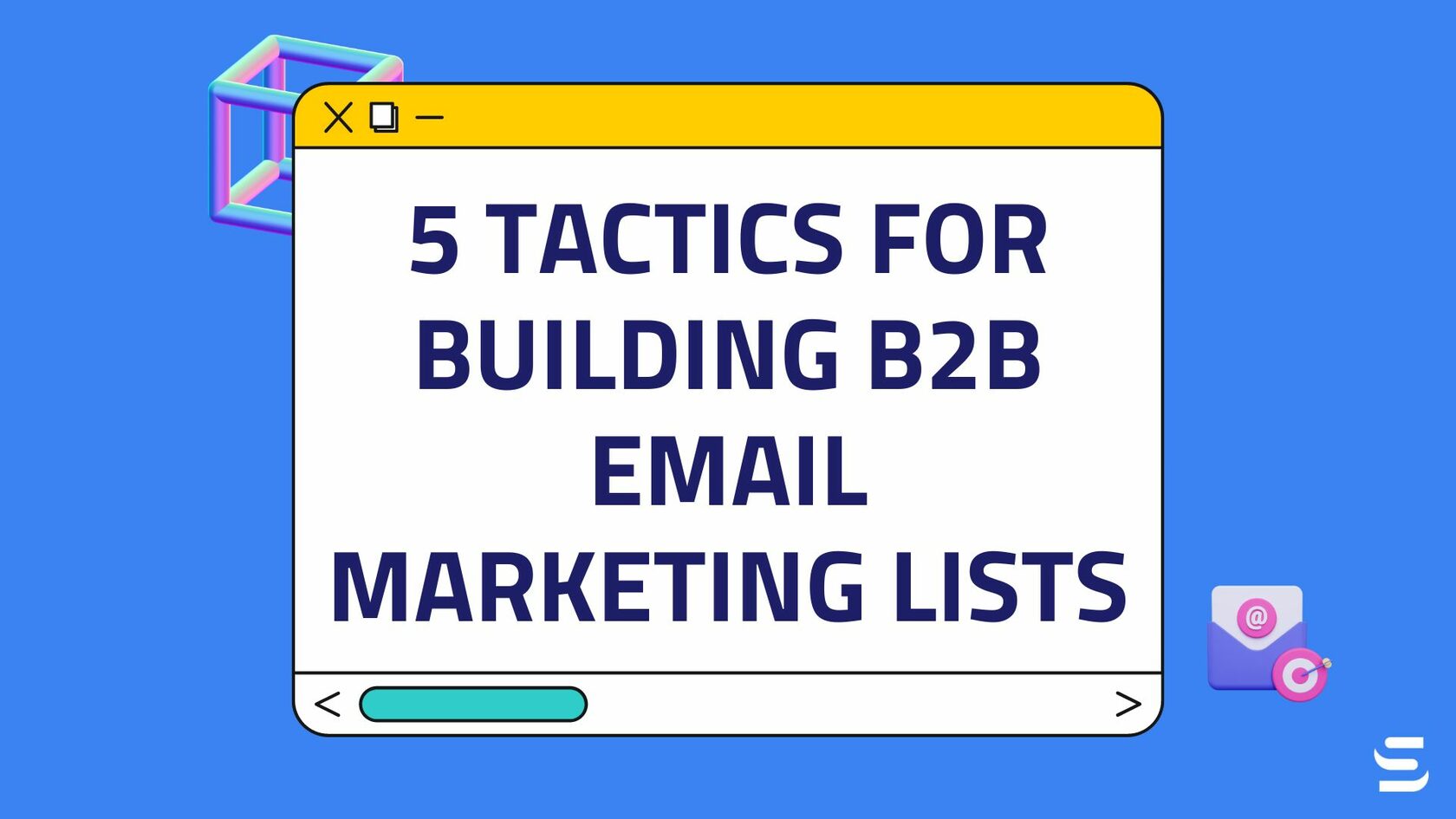 5 Tactics for Building B2B Email Marketing Lists