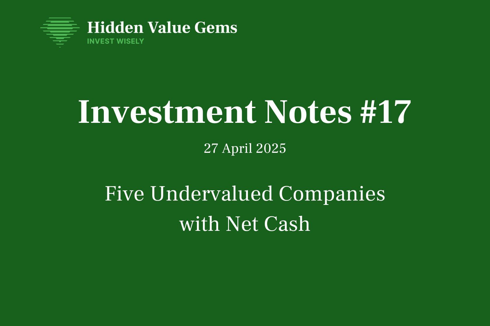 Investment Notes #17: Five Undervalued Companies with Net Cash