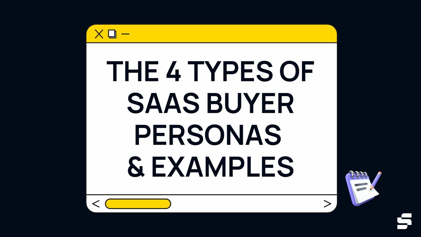 The 4 Types of SaaS Buyer Personas & Examples