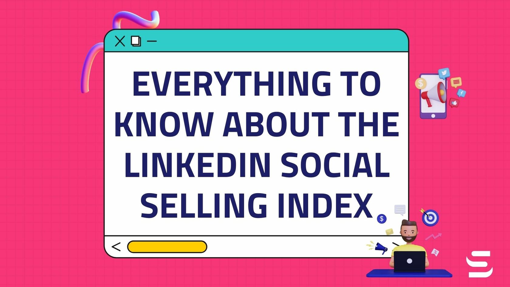Everything to Know About the Linkedin Social Selling Index