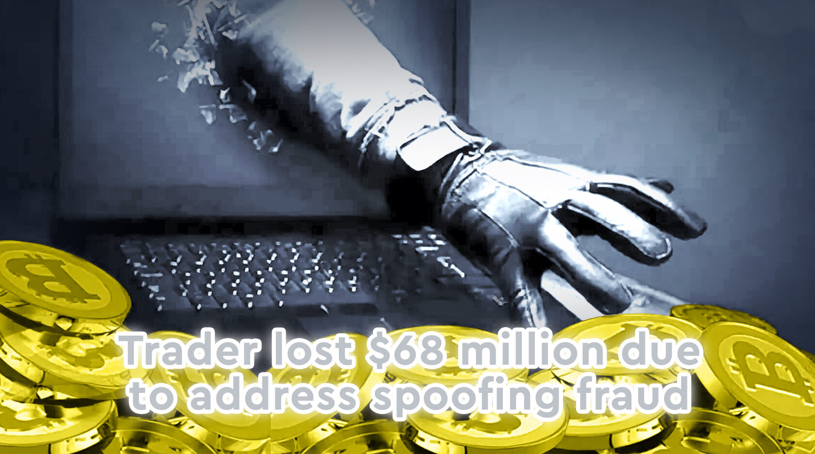 Trader lost $68 million due to address spoofing fraud