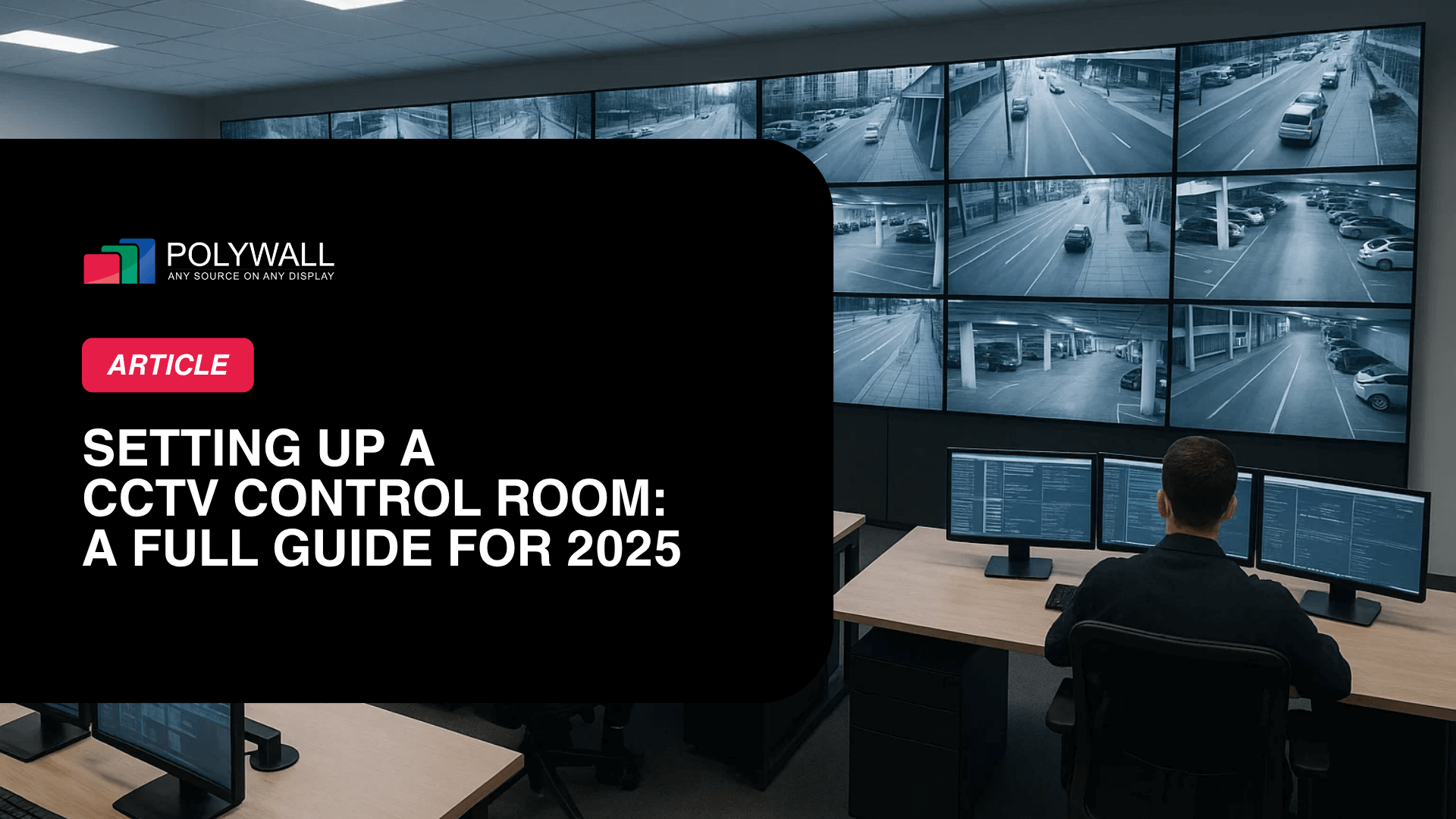 How to Set up a CCTV Control Room? 2025 Full Guide