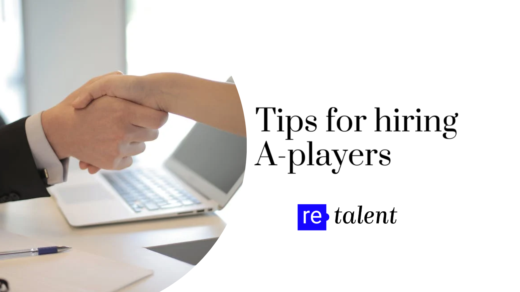 Tips for hiring A-players - Retalent
