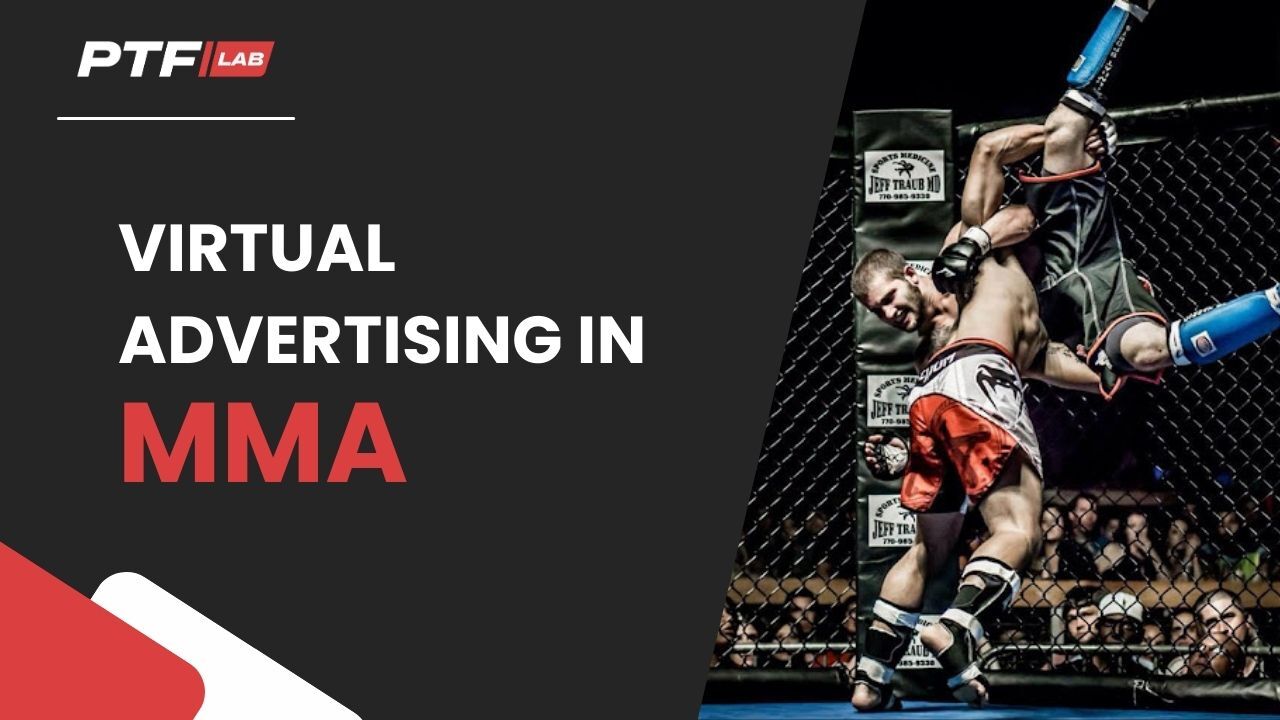 Revolutionizing Combat Sports: The Impact of Virtual Advertising in MMA