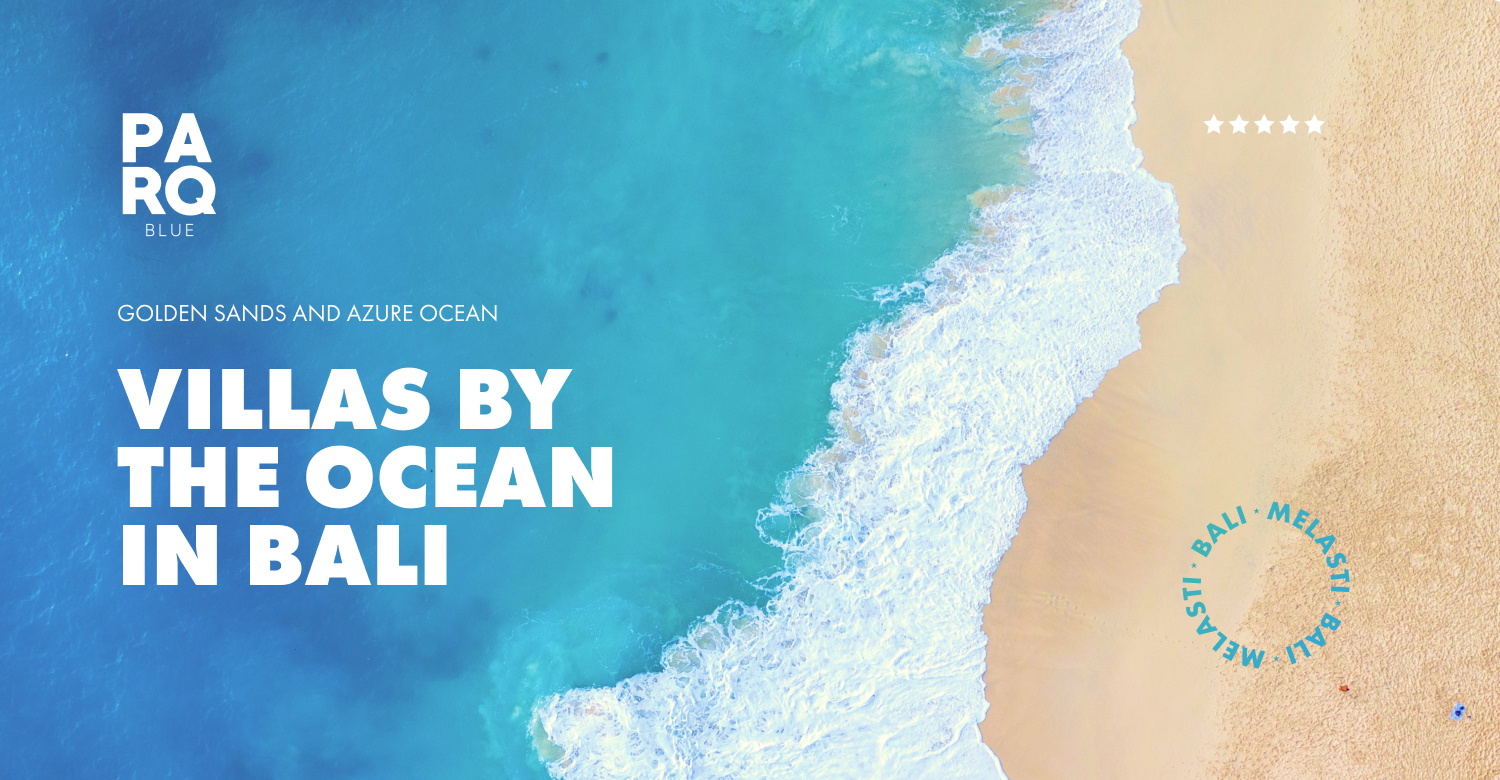 PARQ Blue The best oceanfront villas in Bali!