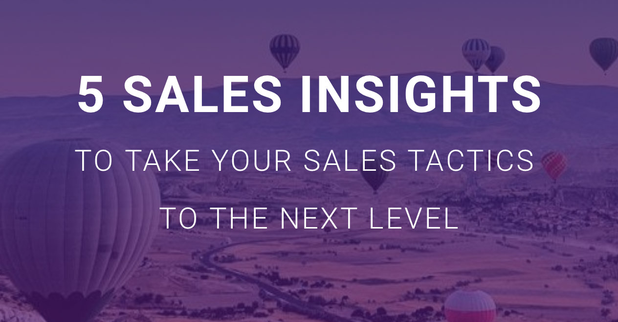 5 Sales Insights that will take your sales tactics to the next level ...