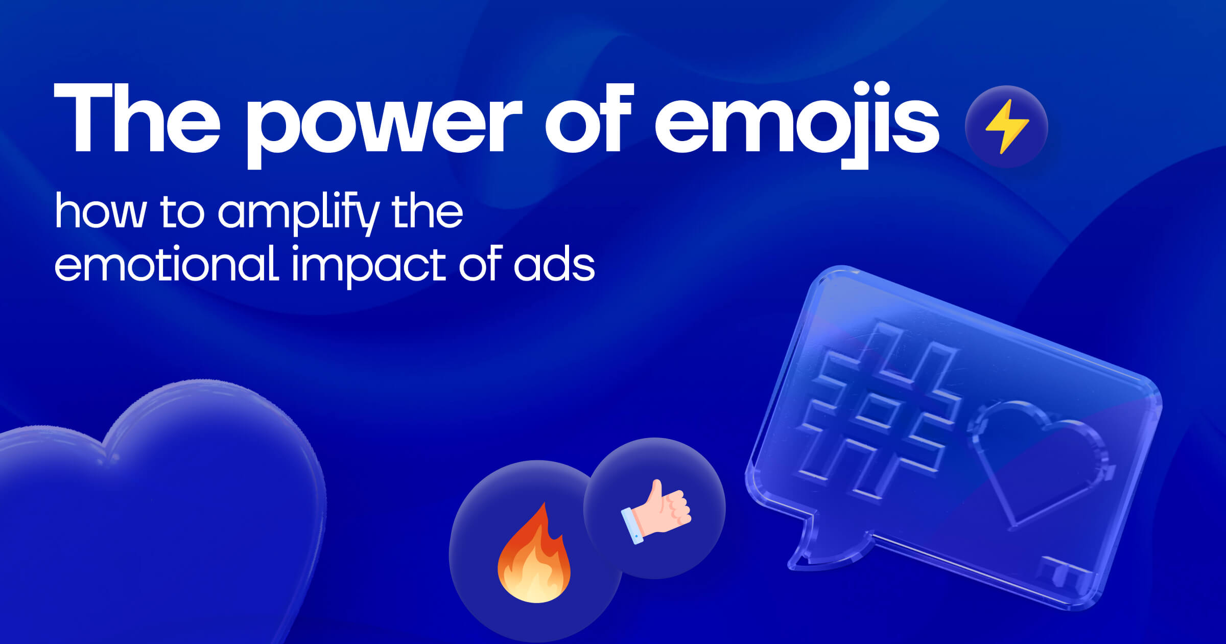 The power of emojis: how to amplify the emotional impact of ads