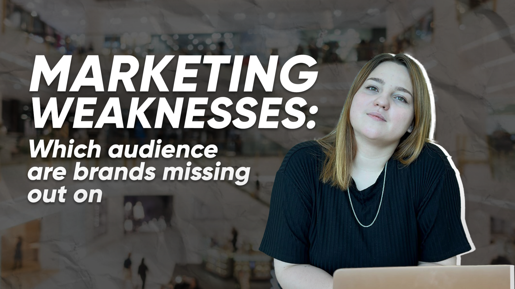Marketing Weaknesses: Which audience are brands missing out on