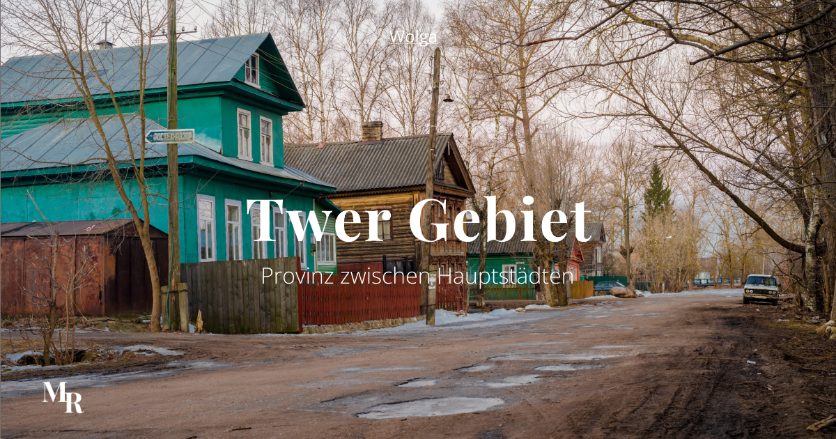 Twer. Provinz zwischen Moskau und Sankt-Petersburg.