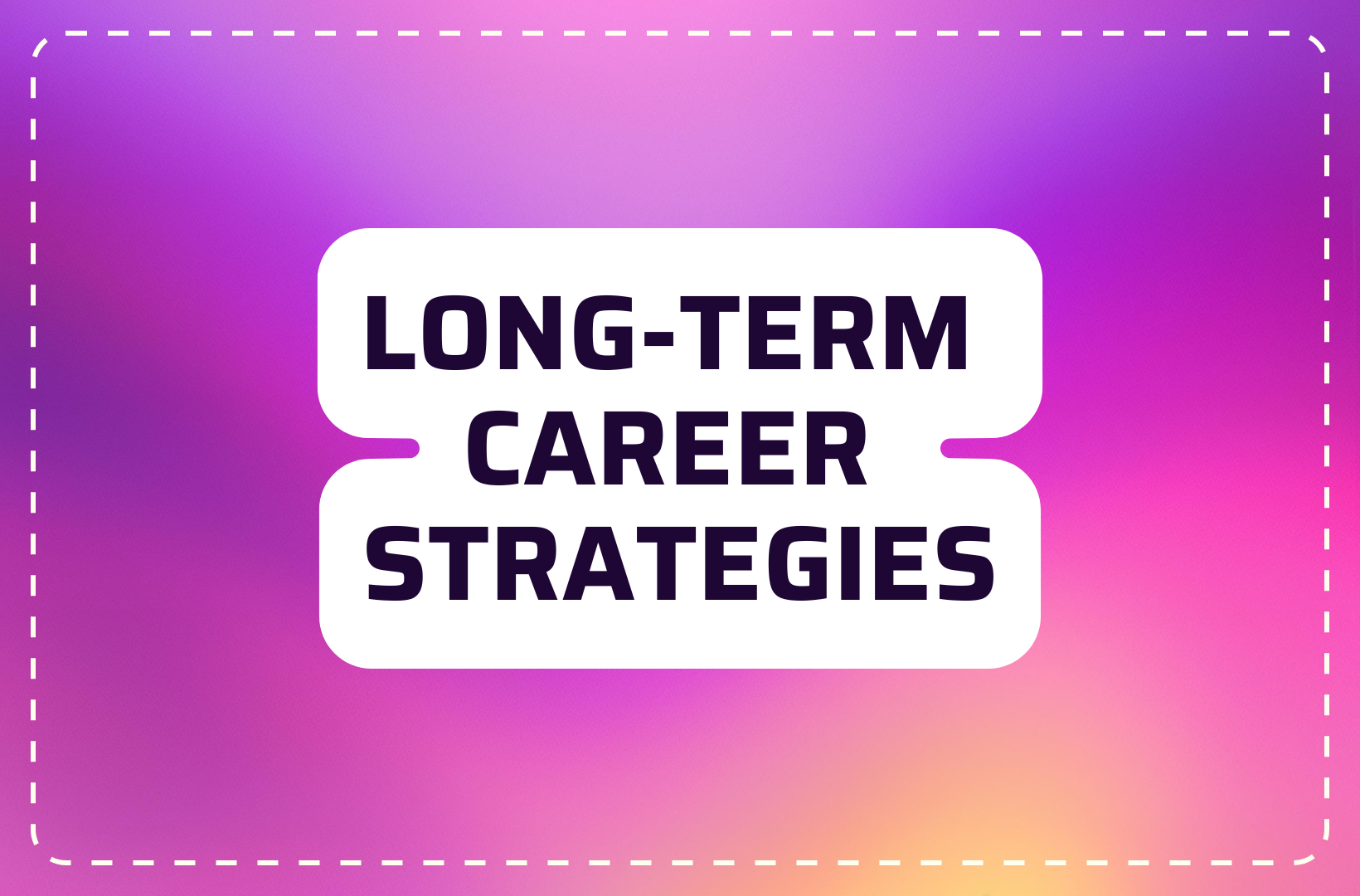 How to Prepare for a Long-Term Business Career