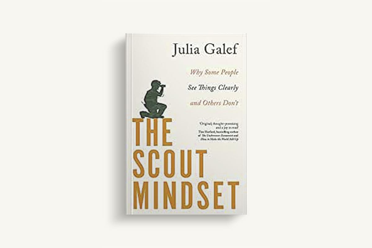 Book Review: The Scout Mindset: Why Some People See Things Clearly and ...