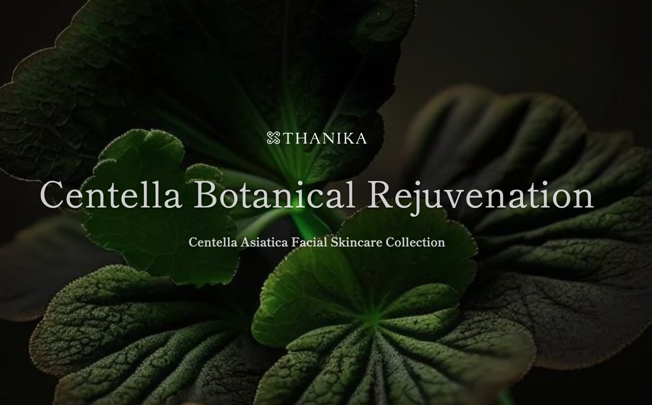 THANIKA - Nature's finest for your skin